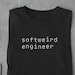 Softweird Engineer Shirt | Software Engineer Tee | Funny Tech Gift | Software Developer ...