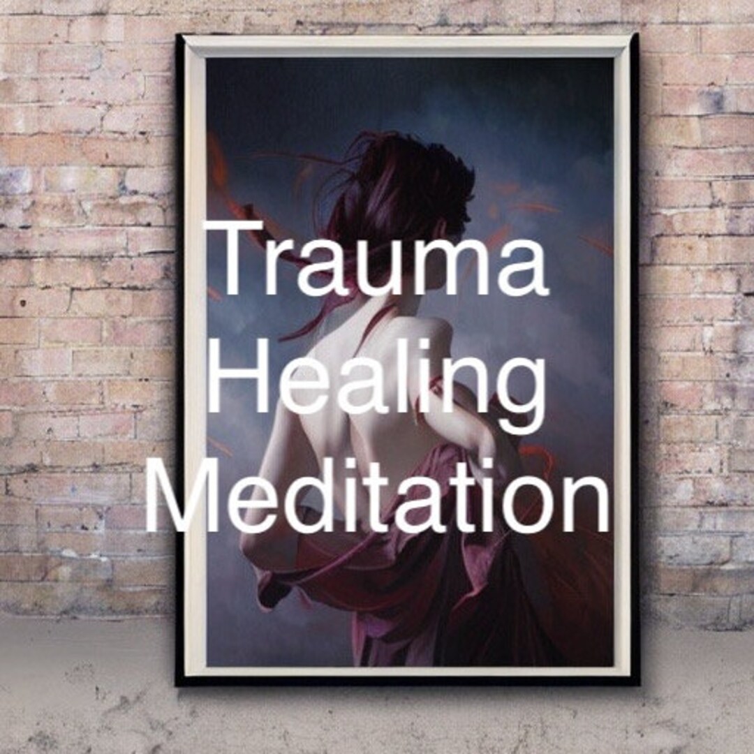 Trauma Healing Guided Meditation INSTANT DOWNLOAD - Etsy