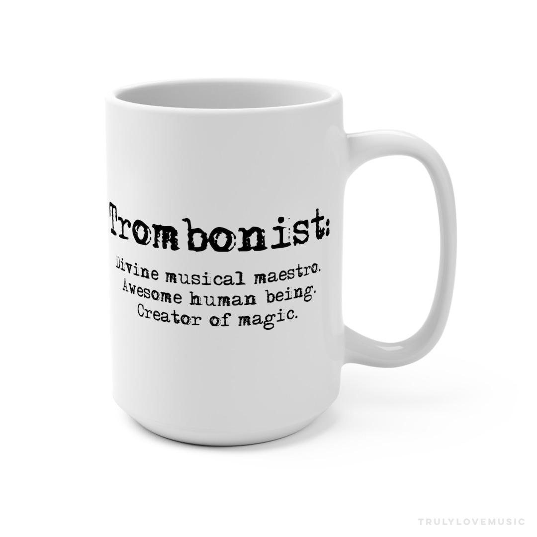 Trombone Gift - Trombone Mug for Him Her Men Women Teacher Trombonist ...