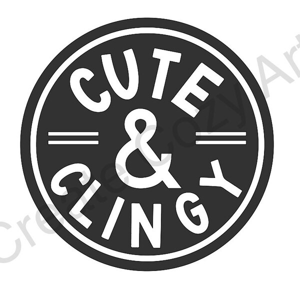 Cute and Clingy Svg - Etsy