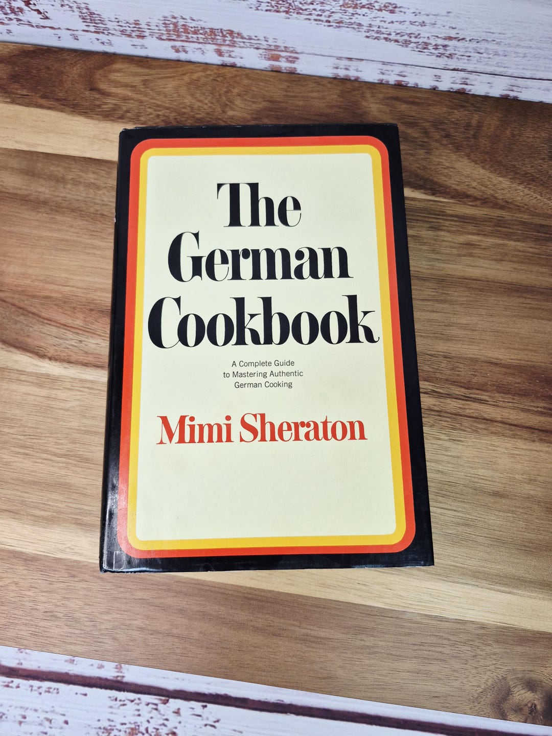 1965 the German Cookbook, A Complete Guide to Mastering Authentic ...