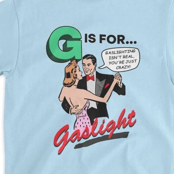 Gaslighting is Not Real You're Just Crazy T Shirt - Etsy