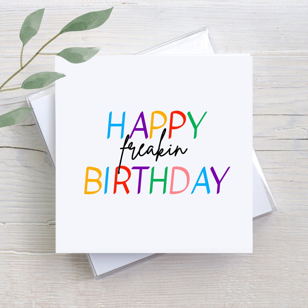 Happy Freakin Birthday Card, Personalized Card, Gift for Friend, Custom ...