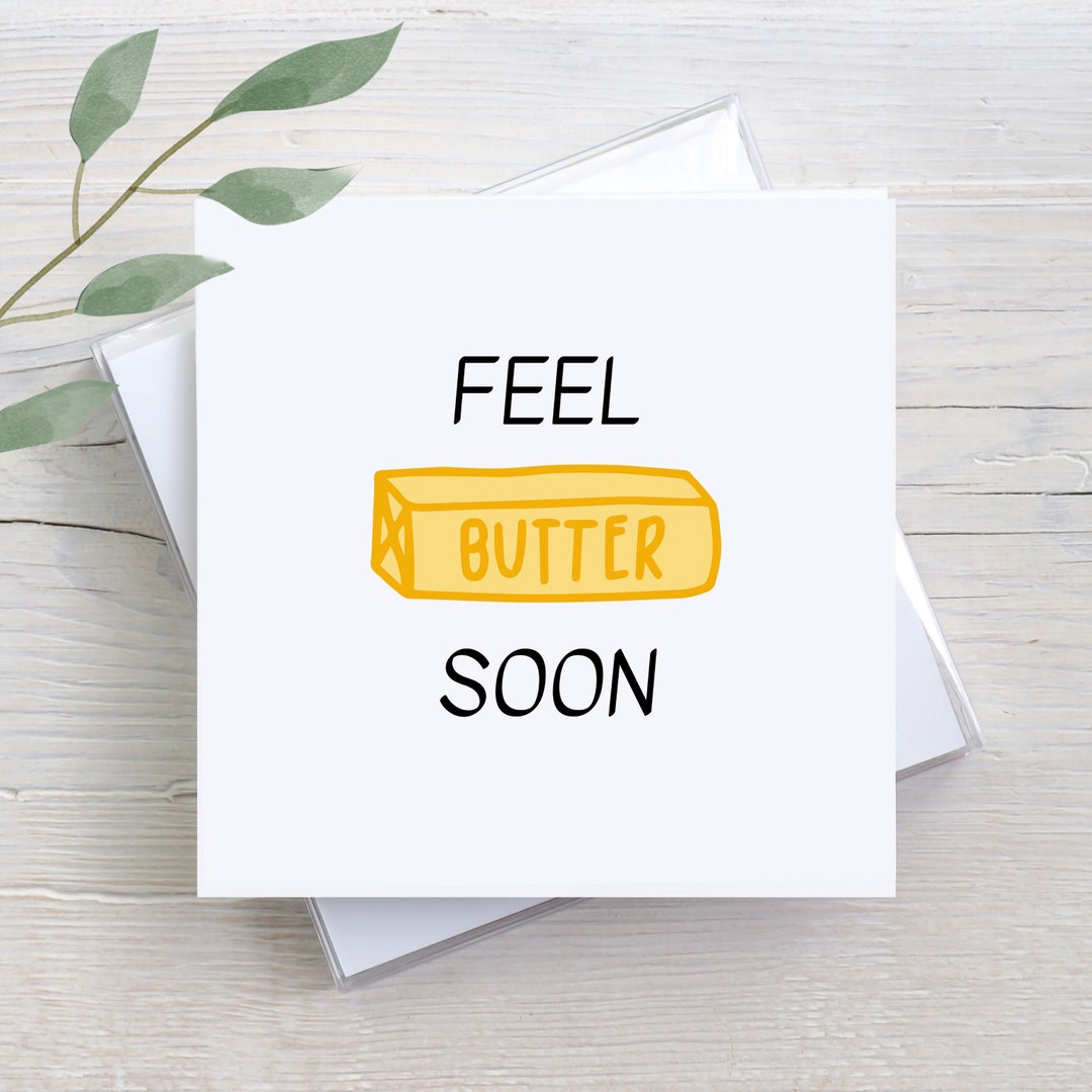 Funny 'feel Butter Soon' Get Well Card - Personalized Greeting - Etsy