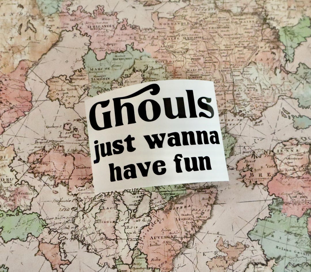 Ghouls Just Wanna Have Fun Vinyl Decal Car Window Decal Cute Car Decal ...