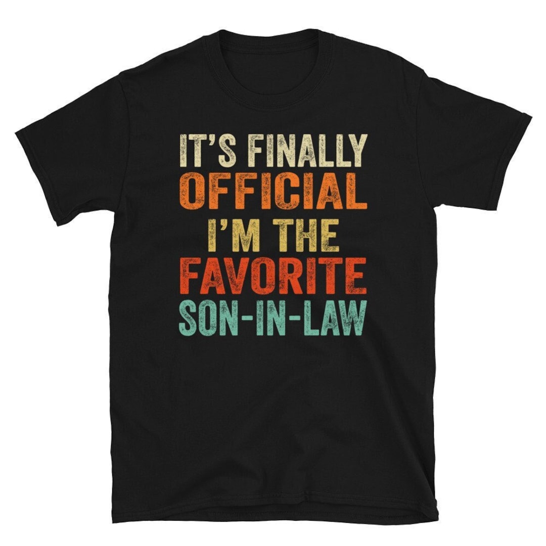 Mens Favorite Son In Law Shirt It s Official I m The Etsy mens-favorite-son-in-law-shirt-it-s-official-i-m-the-etsy