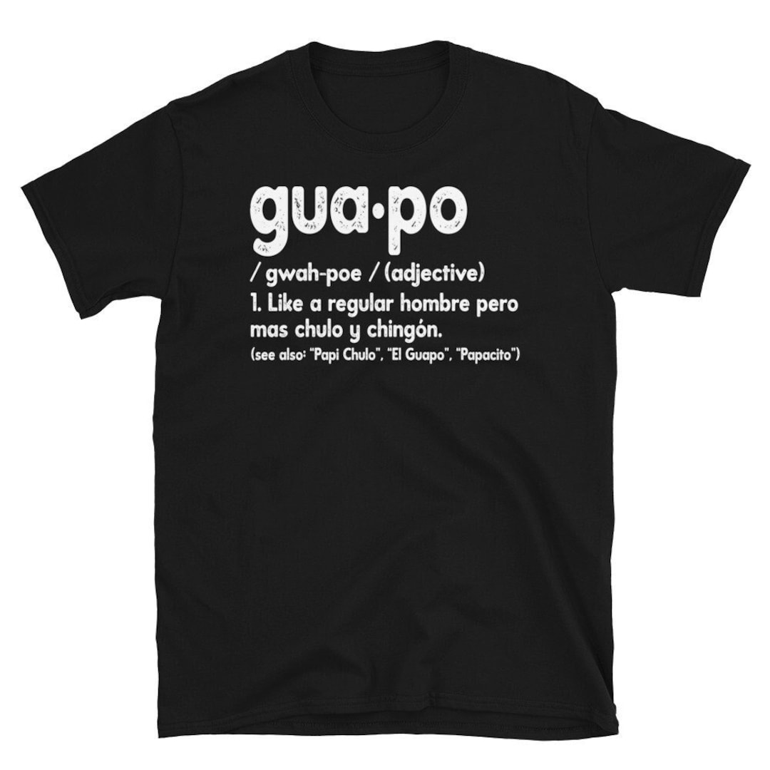Guapo Definition, Guapo Tee for Men Gift, Funny T-shirt for Men ...