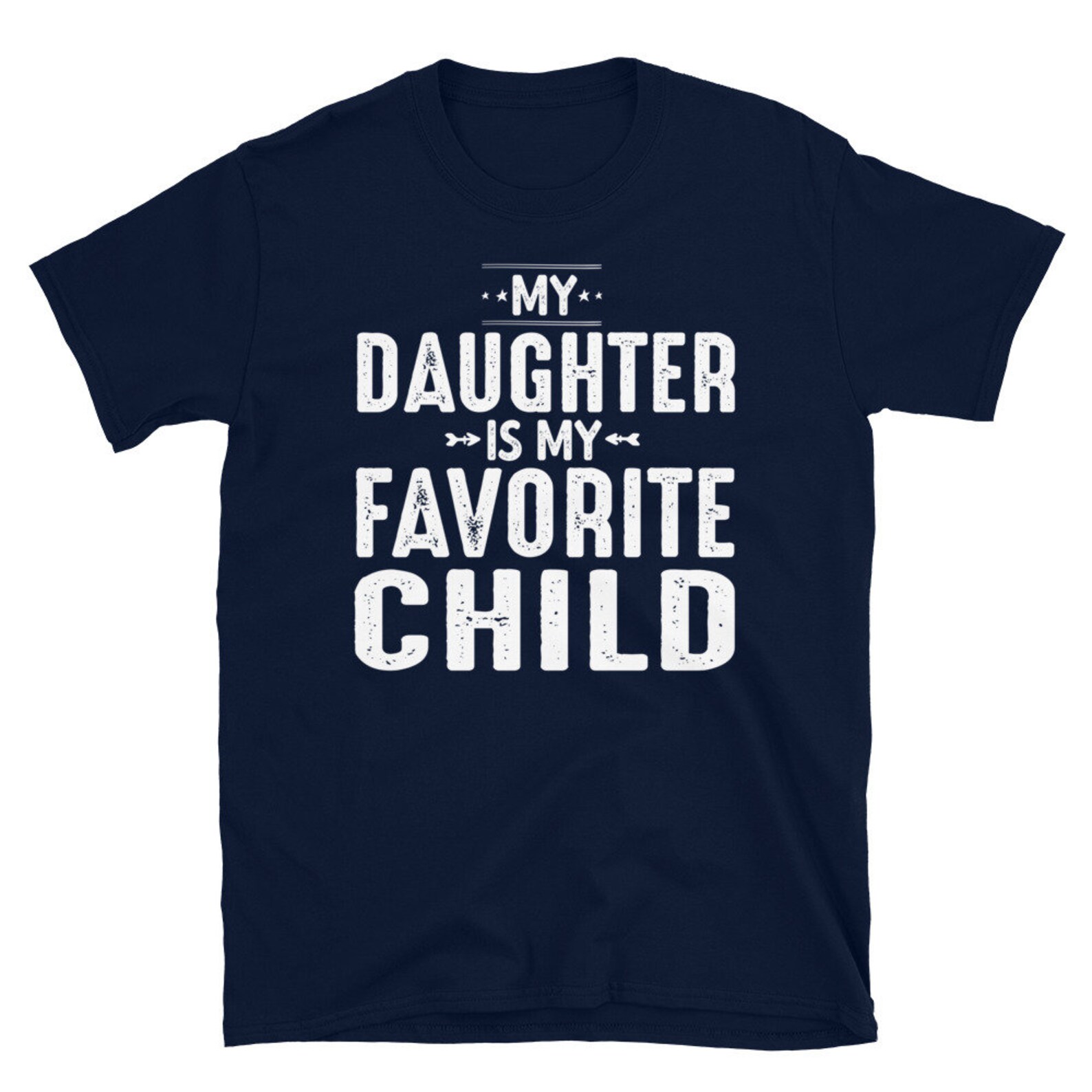 My Daughter is My Favorite Child, Favorite Daughter Shirt, Gift From ...
