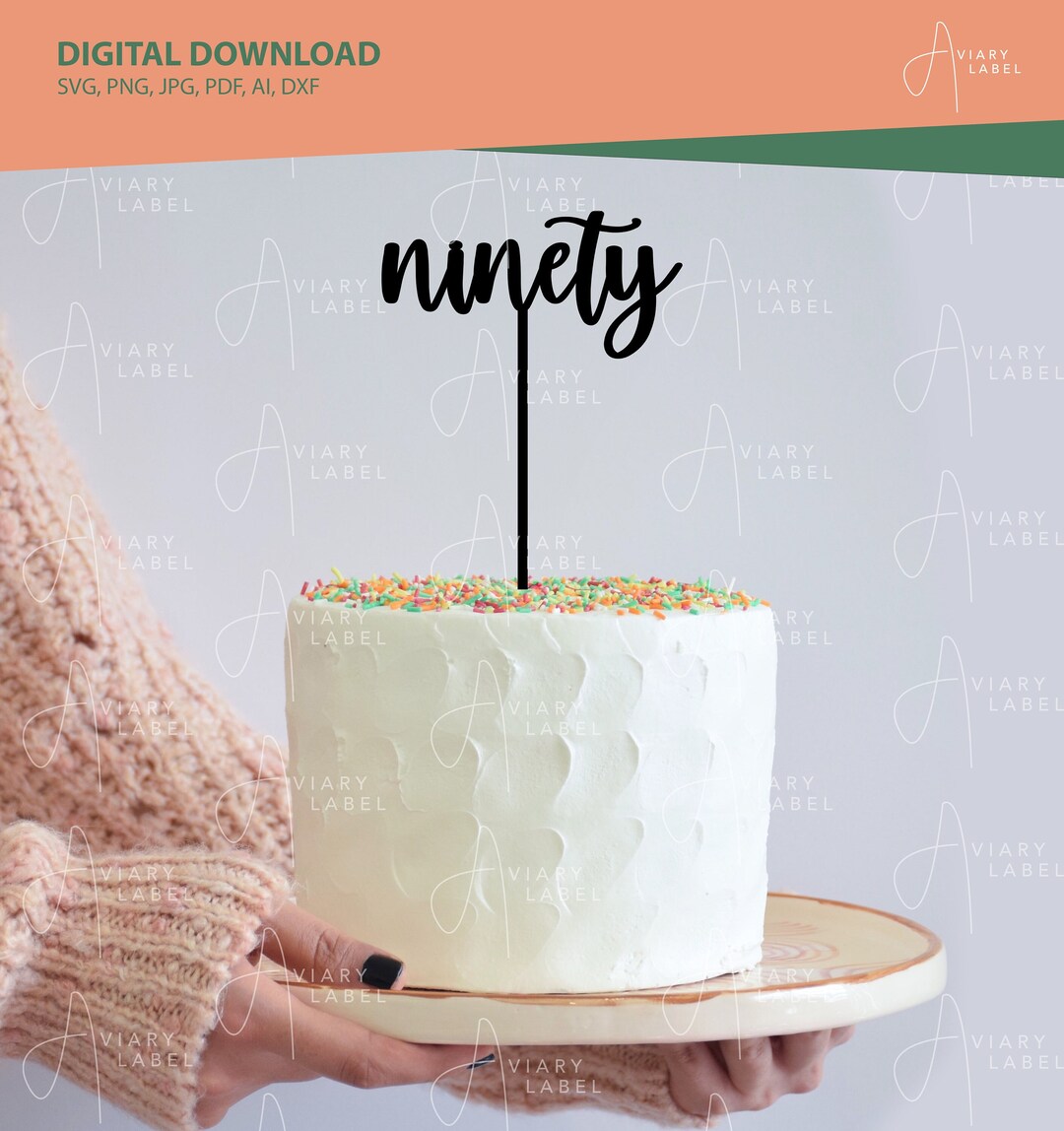 Ninety Birthday Cake Topper | Digital Download Cake Topper | Ninety ...