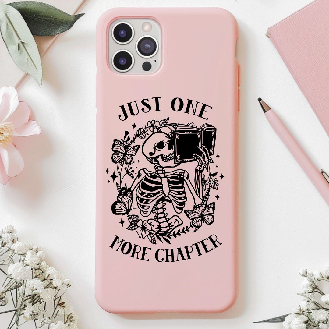 Just One More Chapter Phone Cases, Book Lover Gift, Floral Skeleton ...