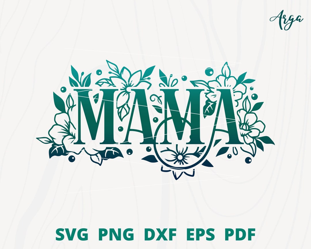 Mama With Flower Svg, Mama Png, Floral Mama Word Svg, Mama Cut File ...