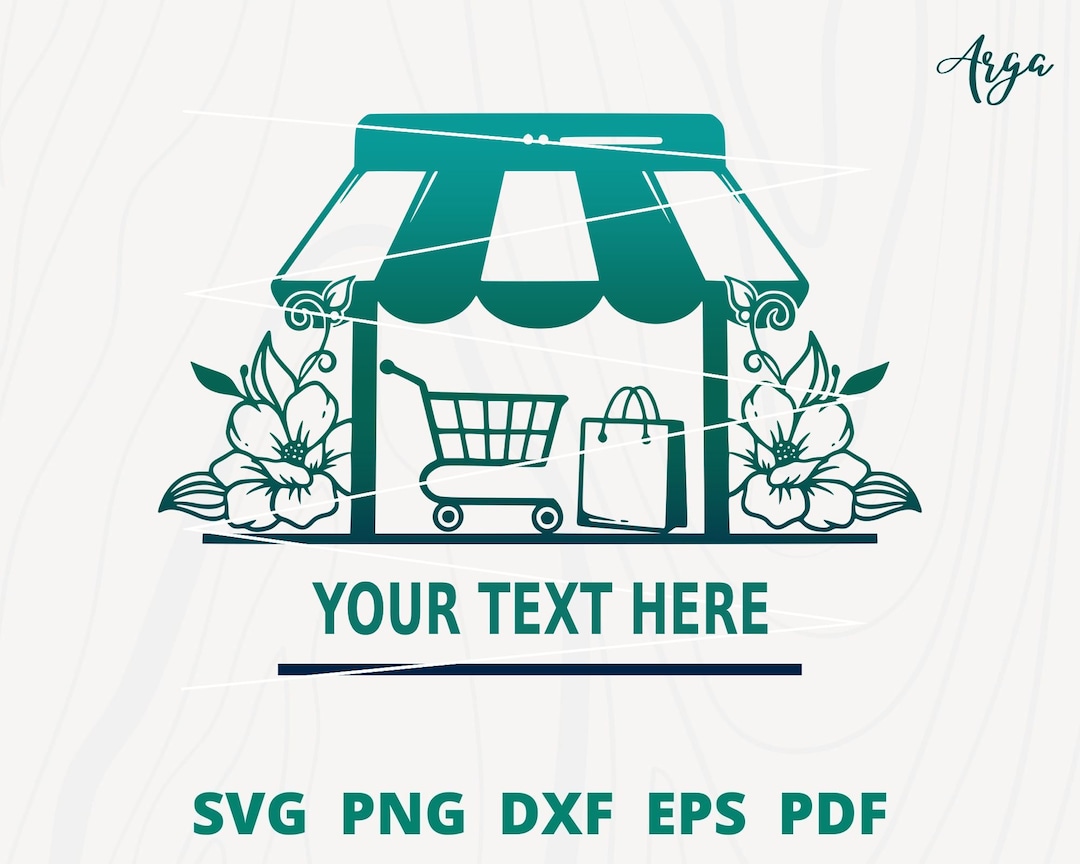Store Svg, Online Shop Logo, Floral Shop Svg, Shopping Cart Svg, Store ...