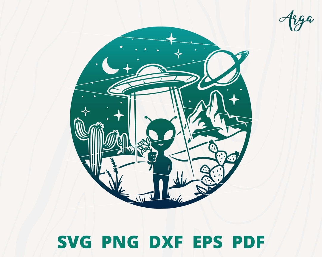 Alien Svg, UFO Svg, Alien on the Desert Svg, Alien Ship Svg, UFO ...
