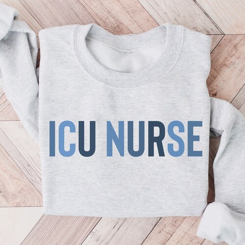 ICU Nurse Sweatshirt Intensive Care Unit Gift for Nurses - Etsy