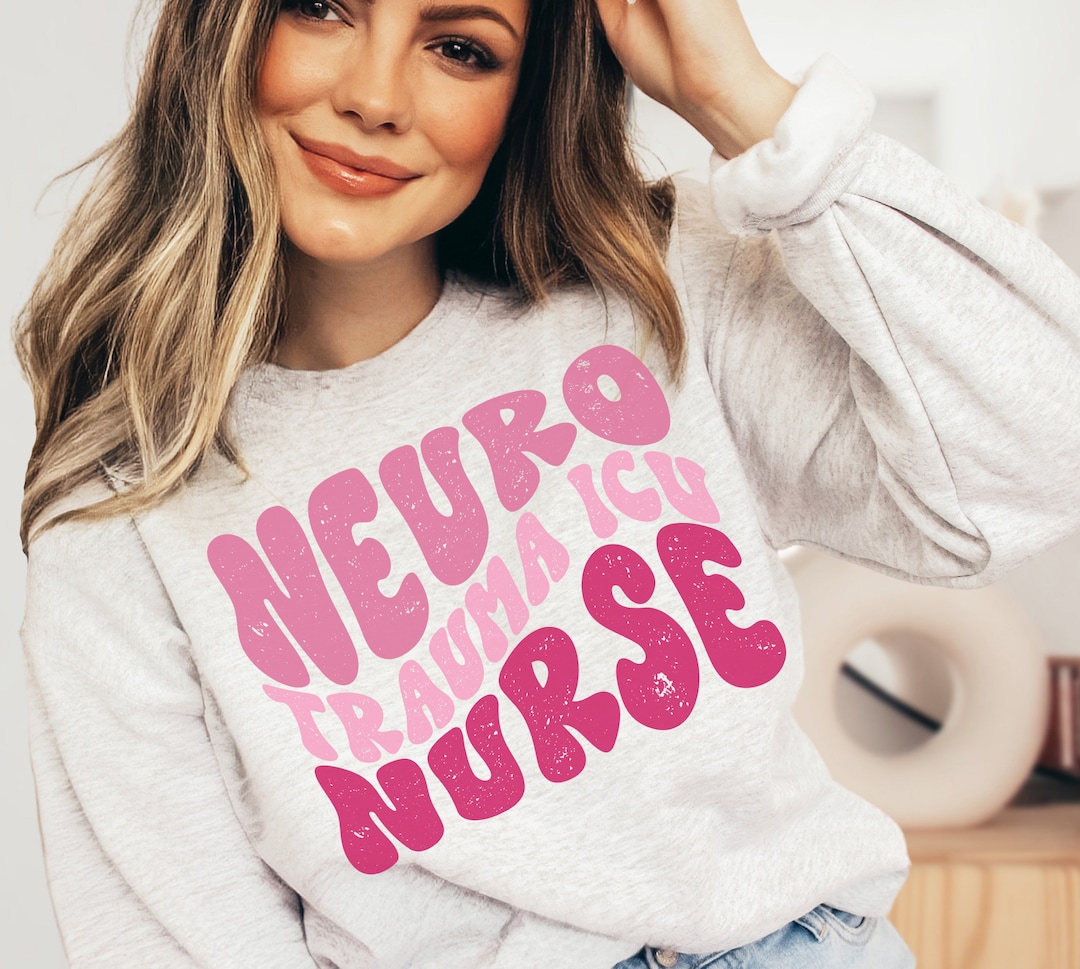 Neuro Trauma Intensive Care Unit Nurse Crewneck Sweatshirt, Neuro ...