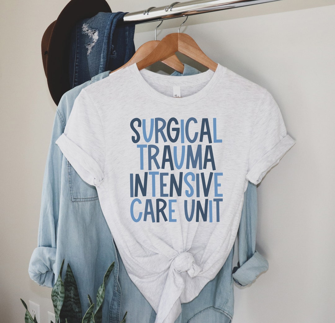 Surgical Trauma Intensive Care Unit Nurse Shirt, Surgical Trauma ICU ...