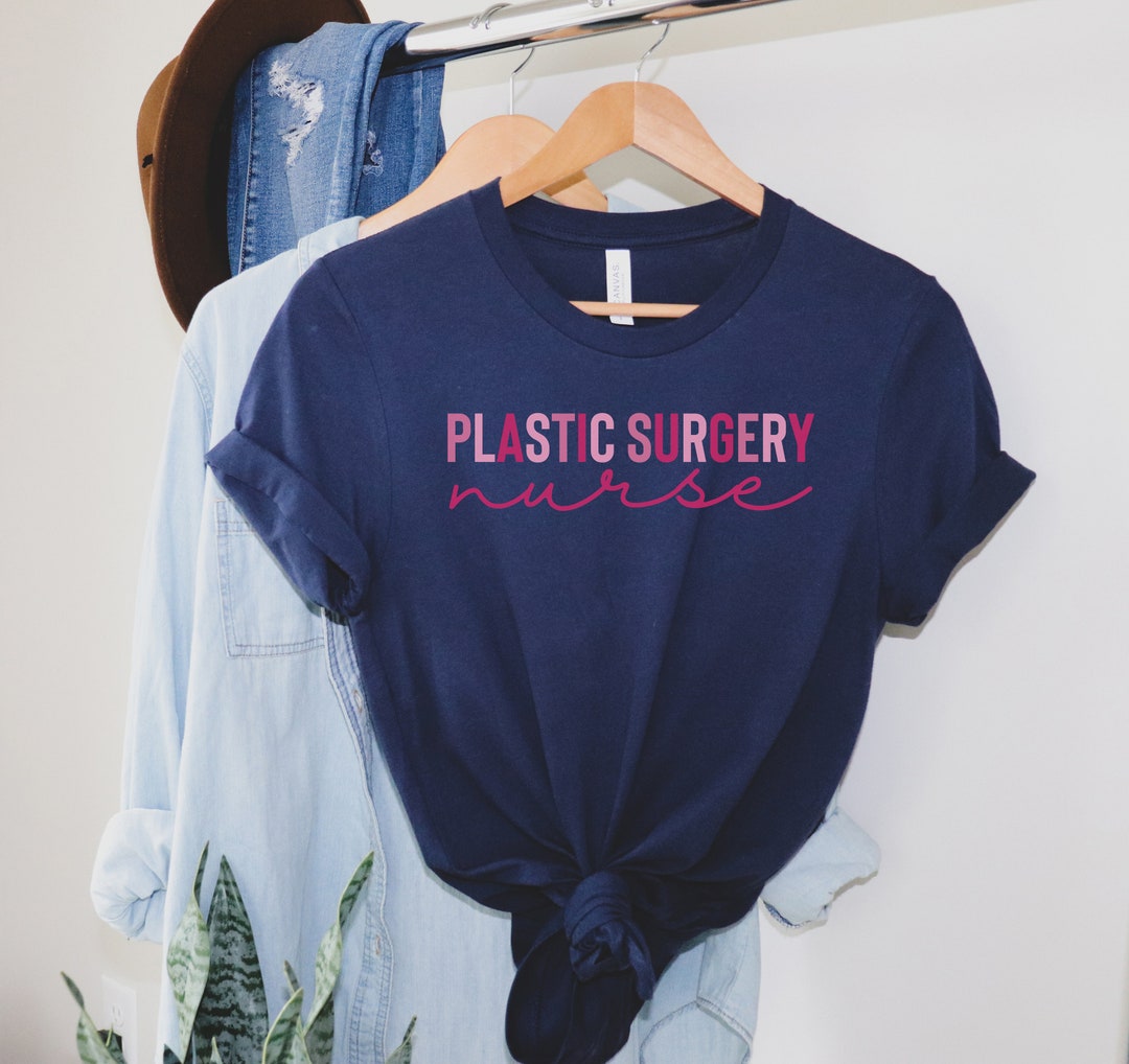 Plastic Surgery Nurse Shirt, Plastic Surgery Tshirt, Surgical Nurse ...