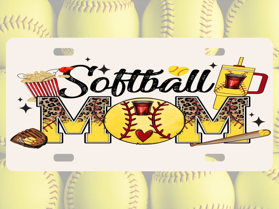 Softball Mom, Sublimation License Plate Design, Softball Mom License ...