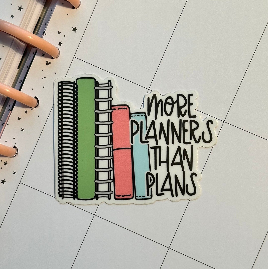 More Planners Than Plans Sticker - Matte Vinyl Die Cut - Etsy