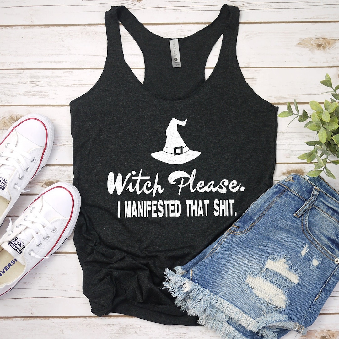 Witch Please I Manifested Cute Popular Woman's Graphic Tank Top Trendy ...