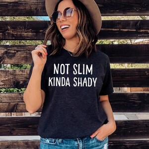 Not Slim Kinda Shady Cute Popular Unisex Graphic T-shirt - Etsy