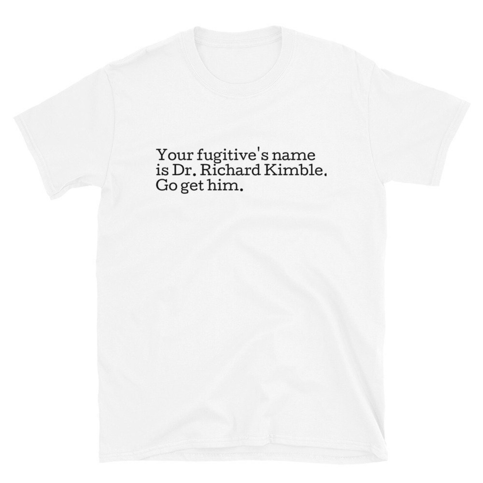 The Fugitive Shirt, the Fugitive Quote Shirt, the Fugitive Fan Shirt - Etsy