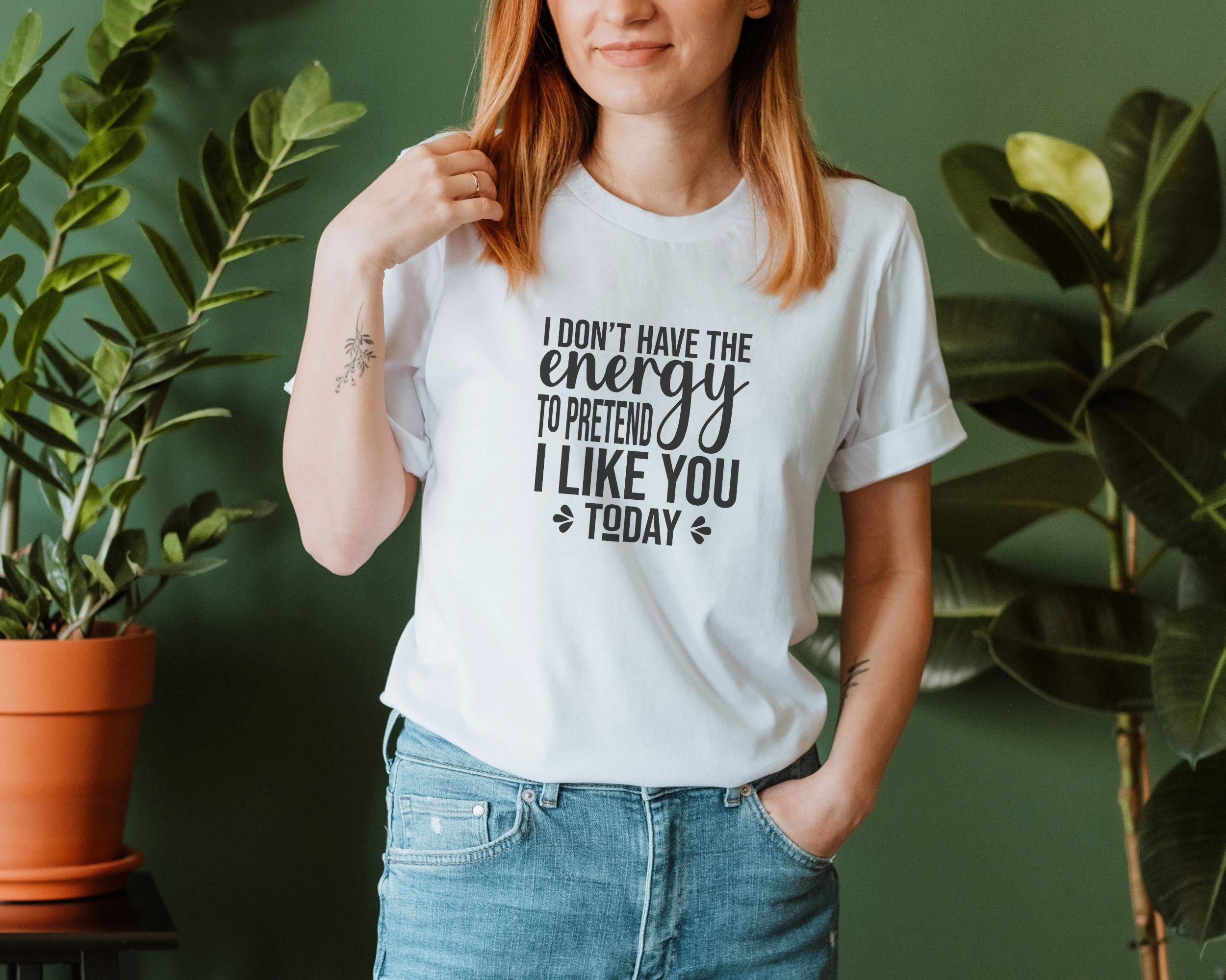 Snarky Humor Quote T-shirt, I Don't Have Energy to Pretend I Like You ...
