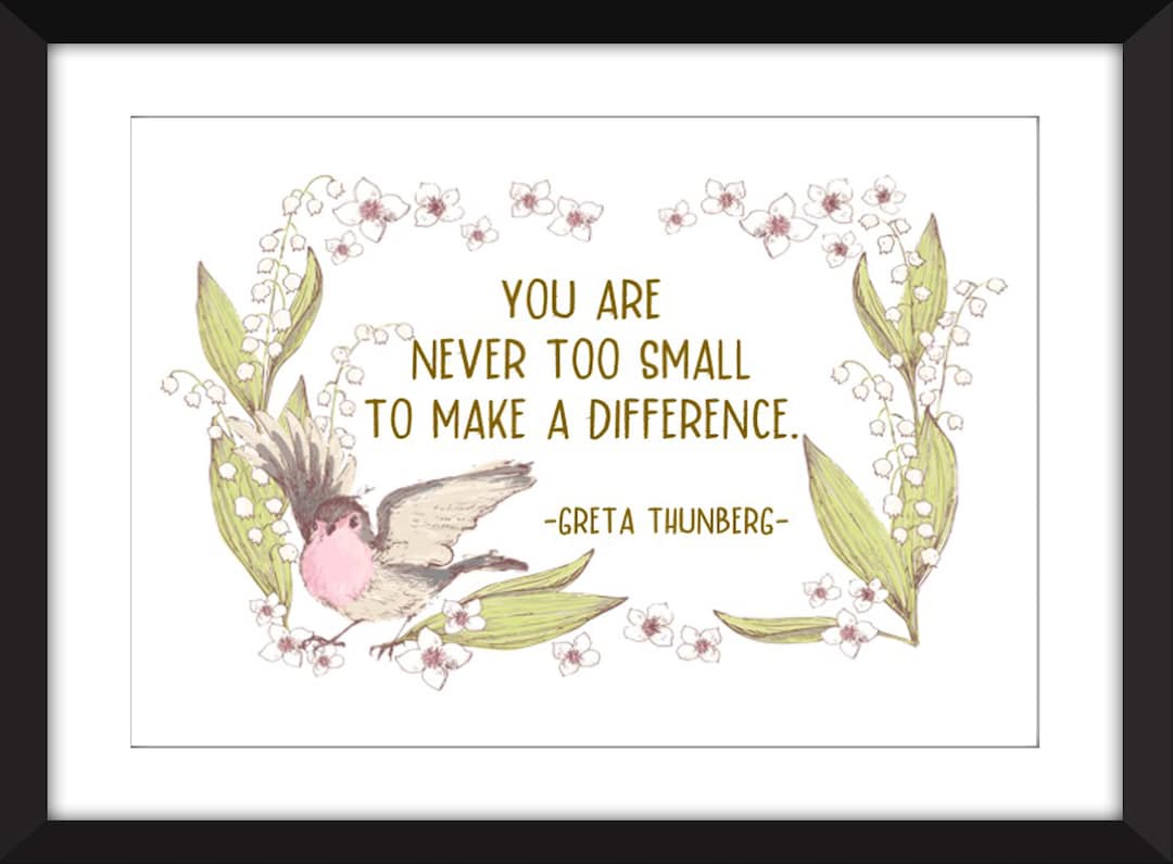 Greta Thunberg - You Are Never Too Small to Make a Difference ...