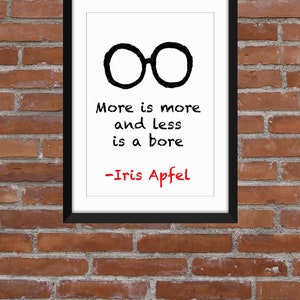 More is More and Less is A Bore Quote - Unframed Iris Apfel Print - Etsy