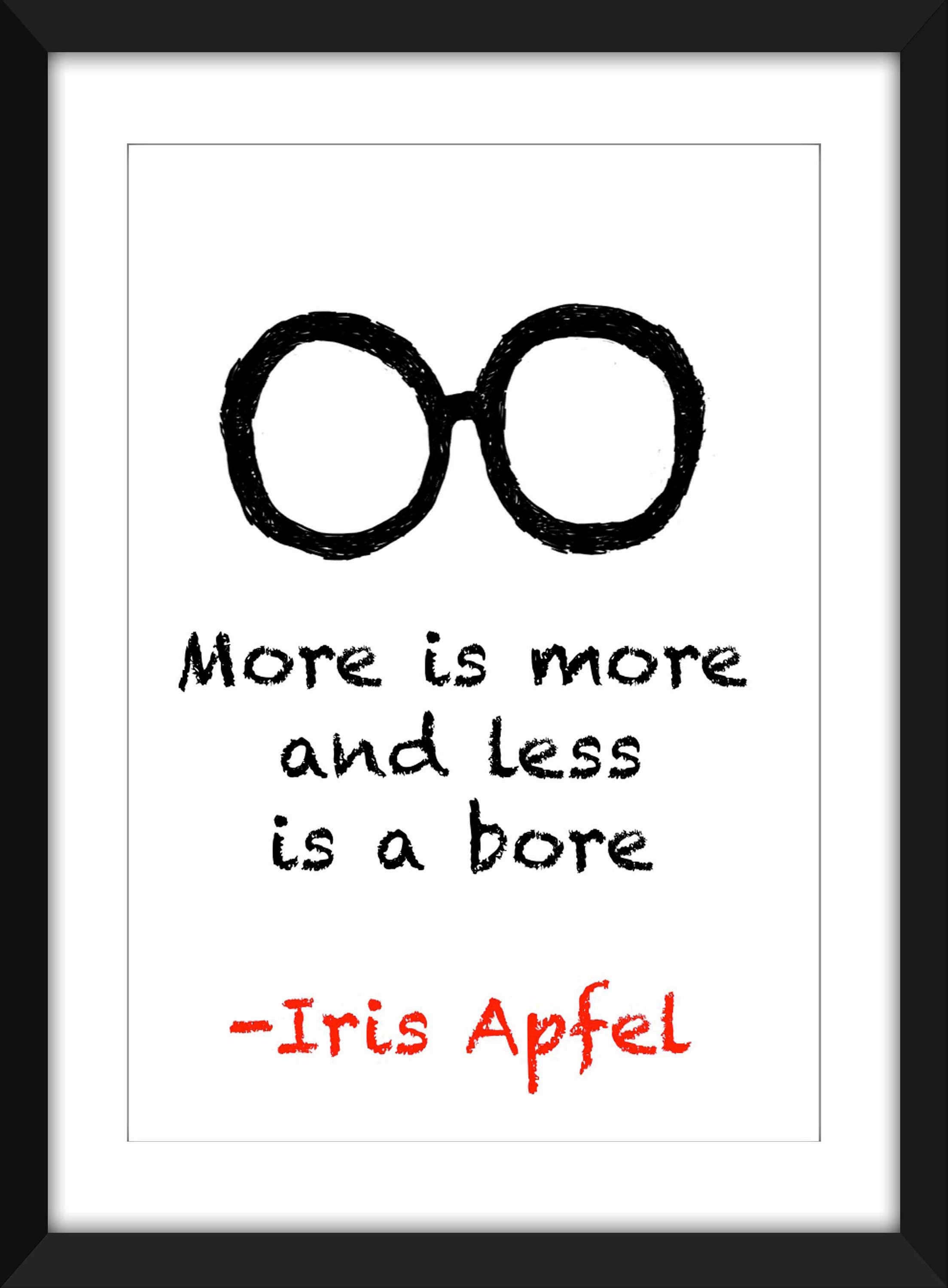 More is More and Less is A Bore Quote - Unframed Iris Apfel Print - Etsy