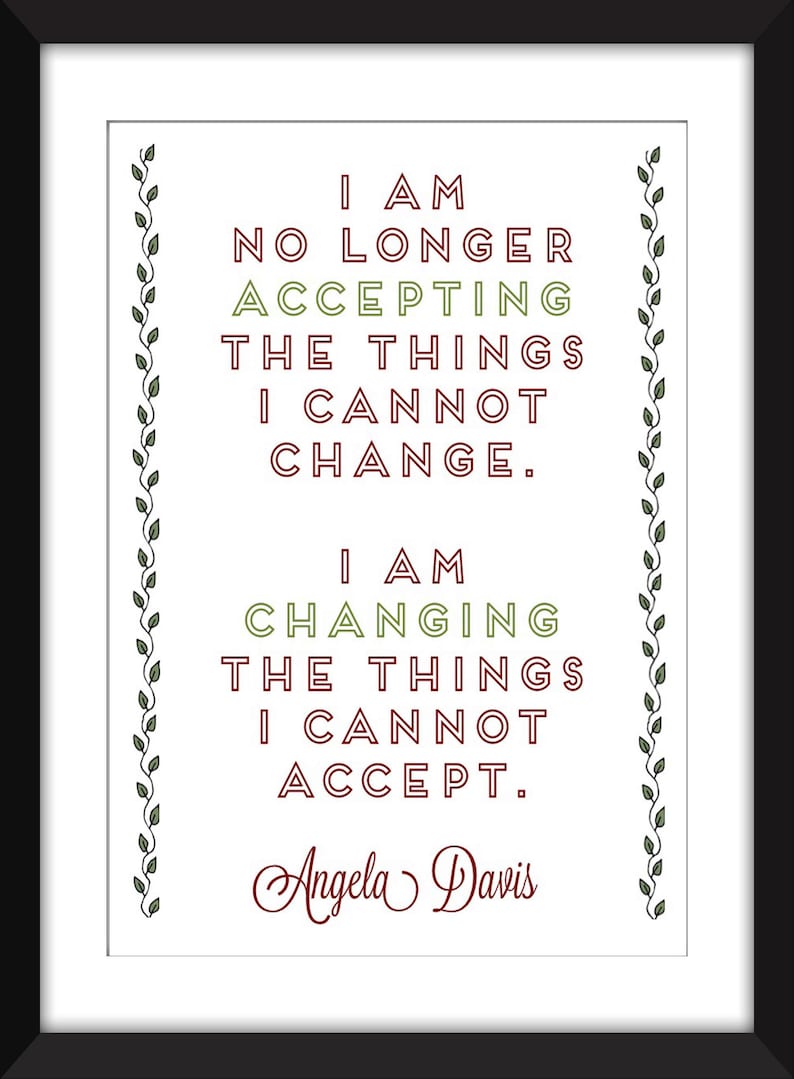 I Am No Longer Accepting the Things I Cannot Change - Unframed Angela ...