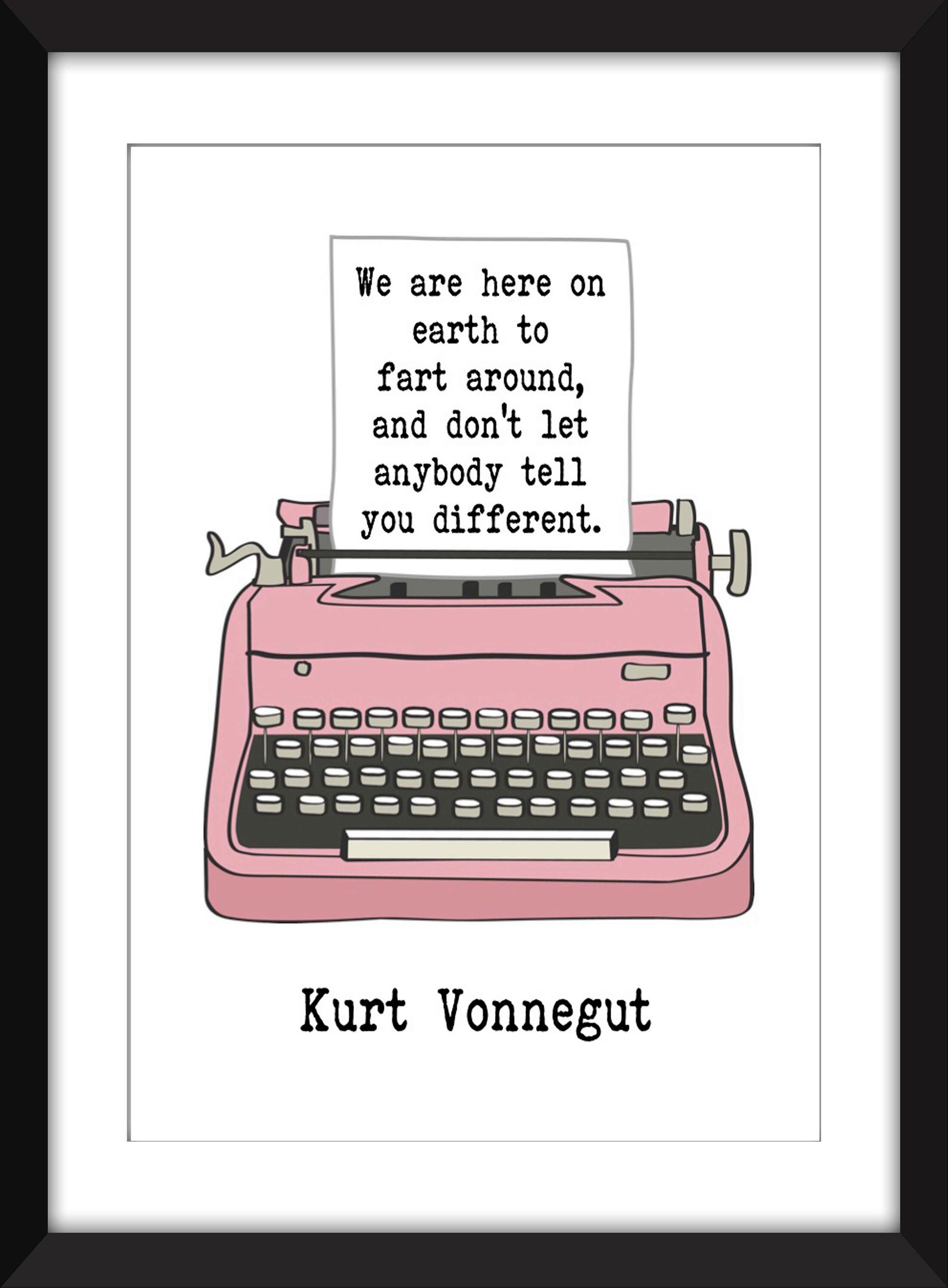 We Are Here on Earth to Fart Around - Unframed Kurt Vonnegut Print - Etsy