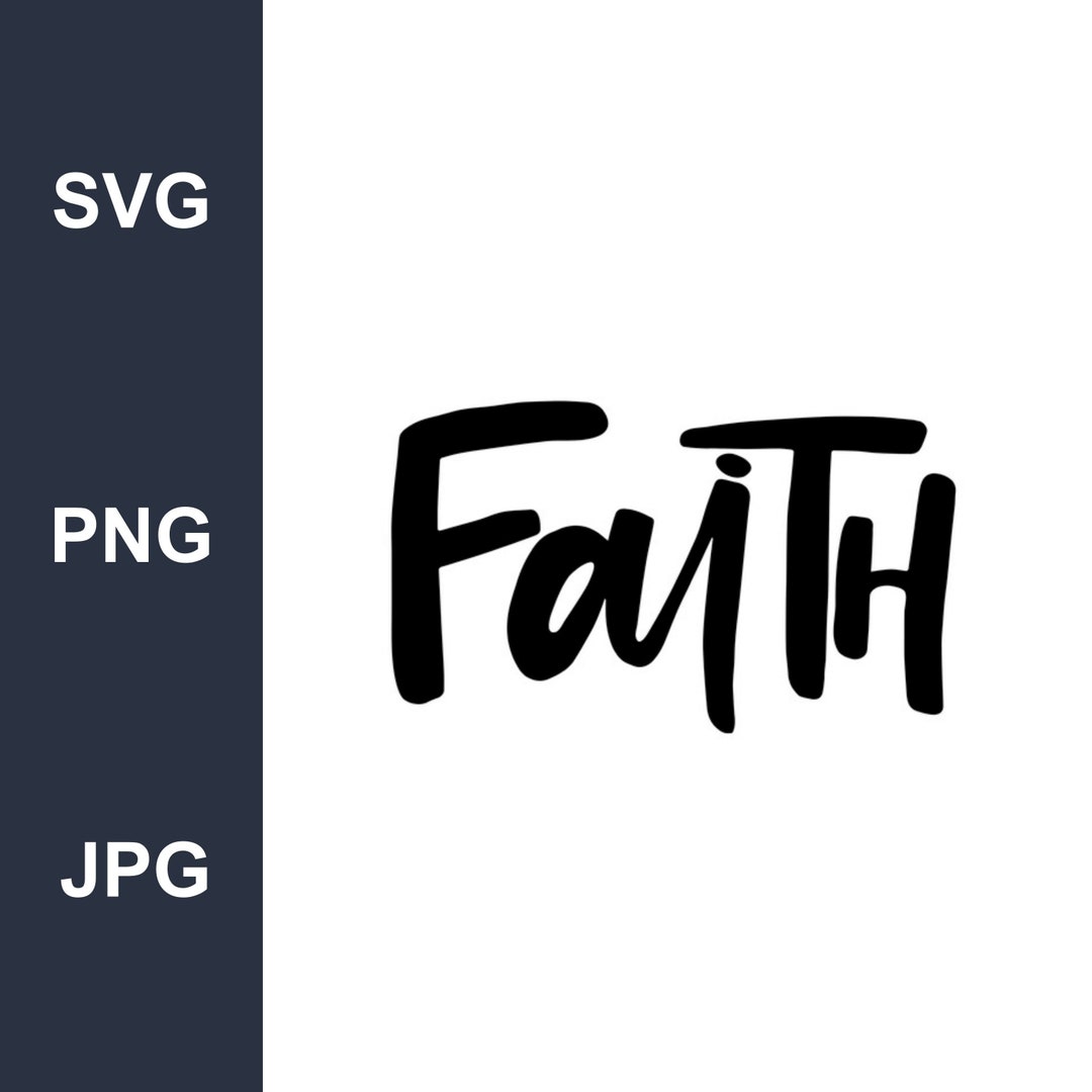 Faith SVG Instant Download SVG, PNG, Jpg Digital Download - Etsy