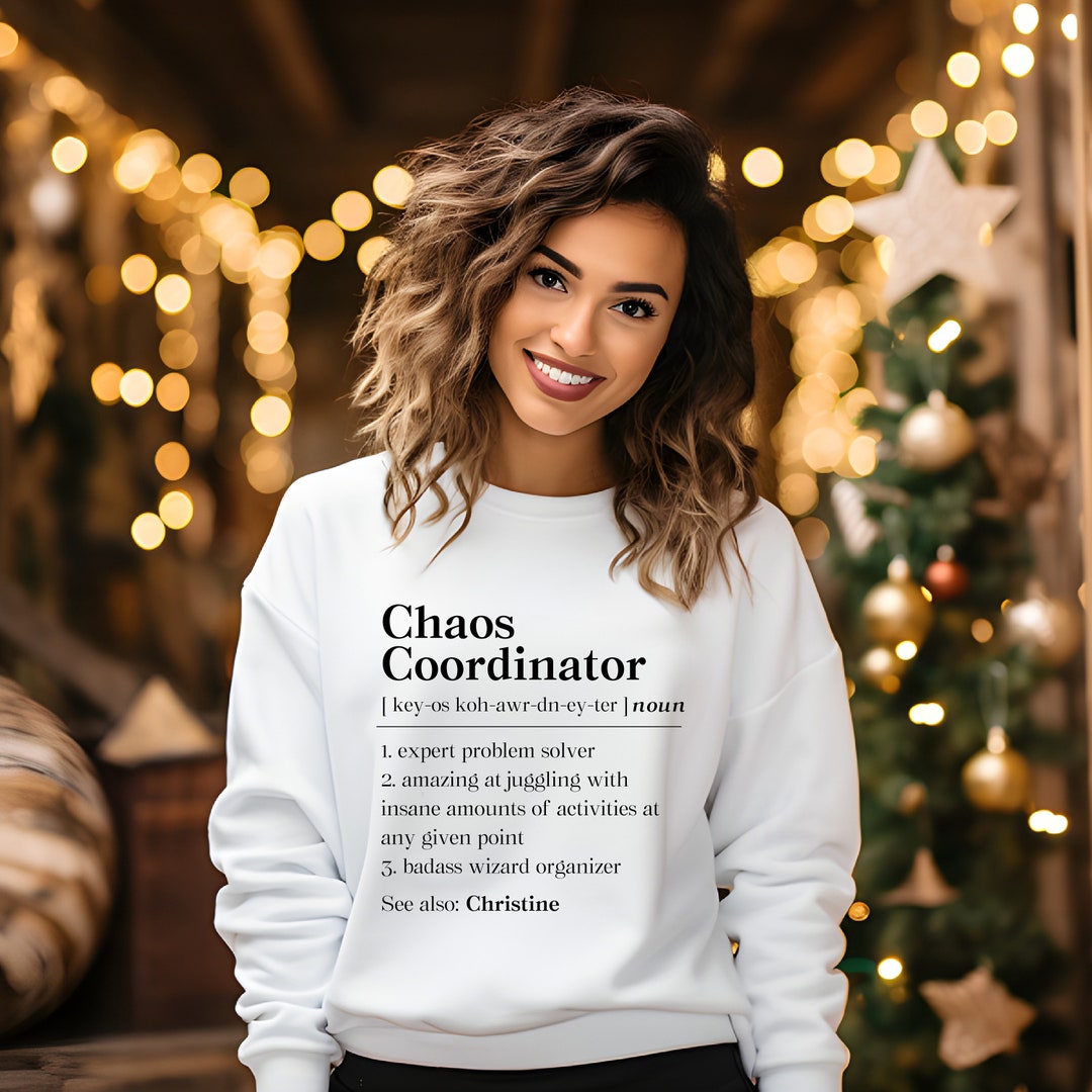 Personalized Chaos Coordinator Sweatshirt, Chaos Coordinator Definition ...