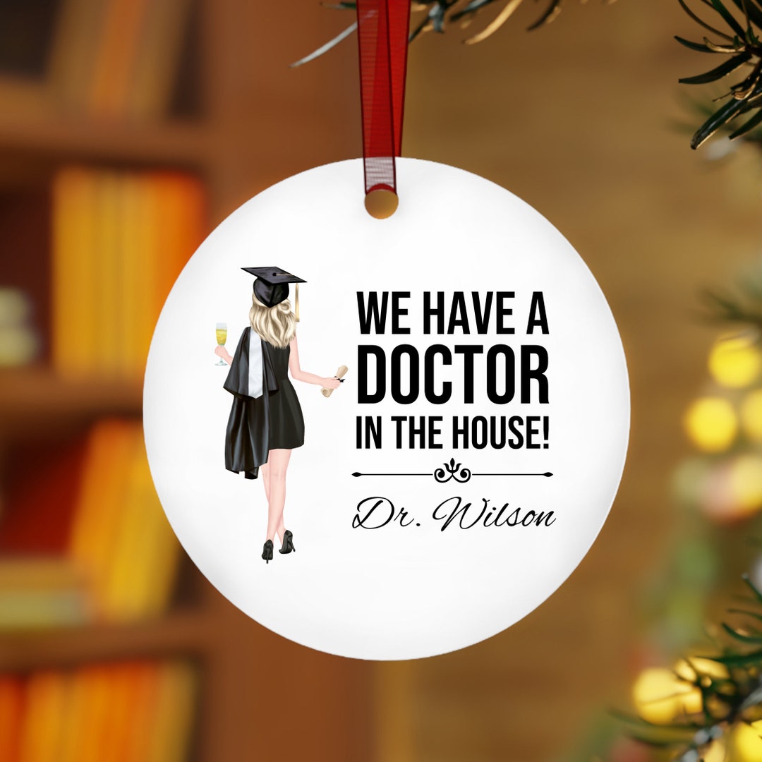 Personalized Doctor Phd Graduation Ornament, We Have A Doctor in the ...