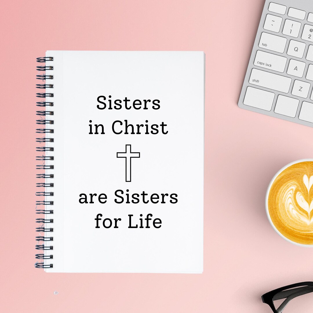 Christian Sisters Notebook, Sisters in Christ Gift, Sisters for Life ...