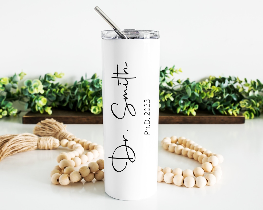 Personalized Phd Tumbler, Phd Graduation Gift, Doctorate Degree Tumbler ...