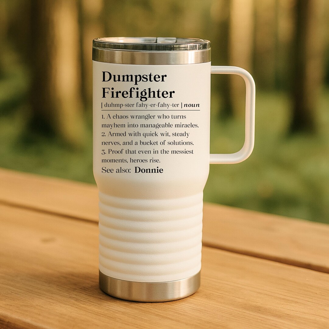 Funny Dumpster Firefighter Travel Mug, Personalized Manager Gift, Funny ...