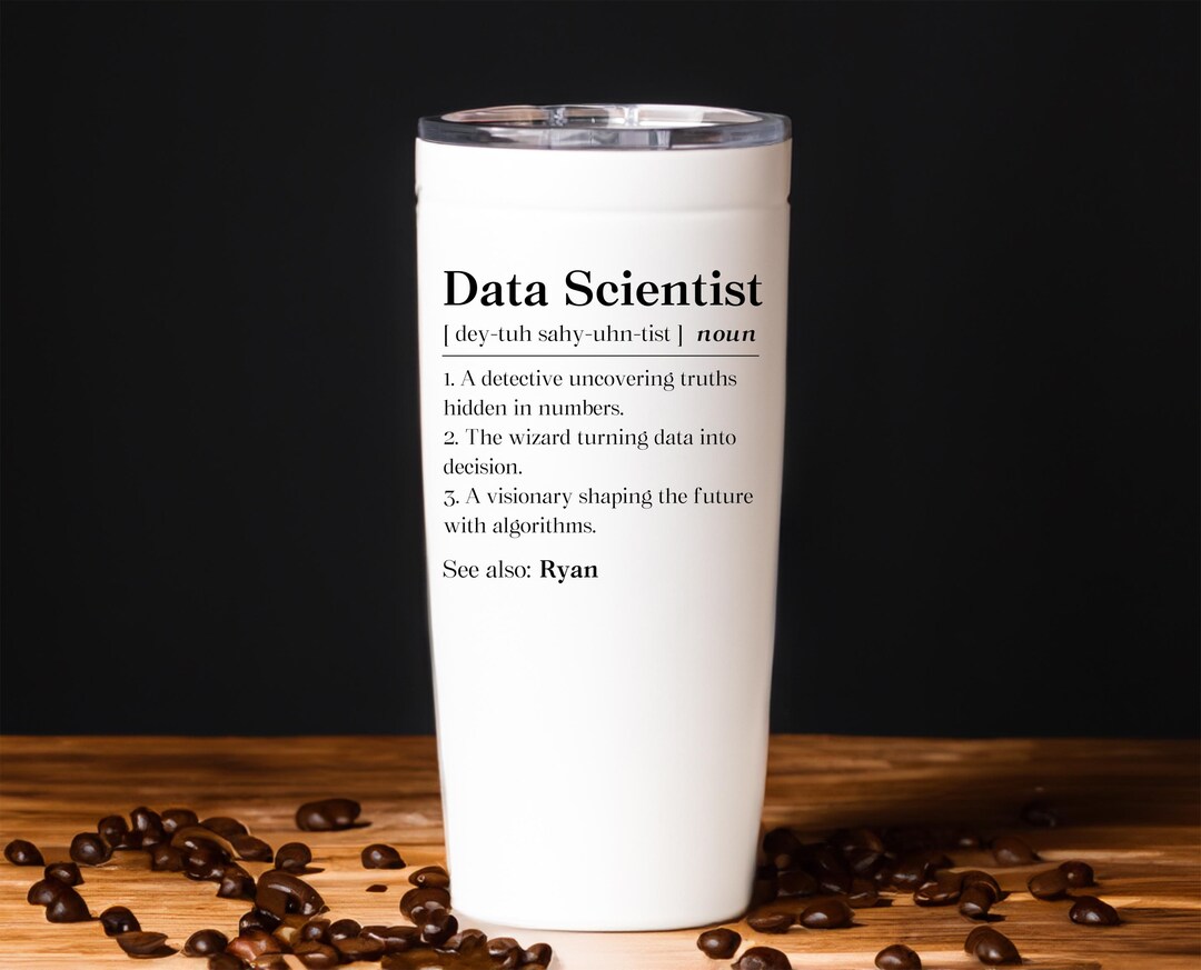Personalized Data Scientist Definition Tumbler, Data Analyst Employee ...