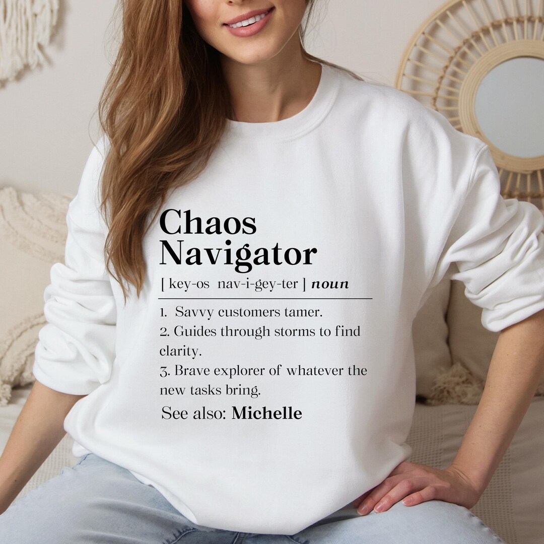 Personalized Chaos Navigator Definition Sweatshirt, Manager ...