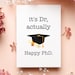 Phd Card, Phd Graduate Gift, It's Dr Actually Card, Doctor Folding Card ...
