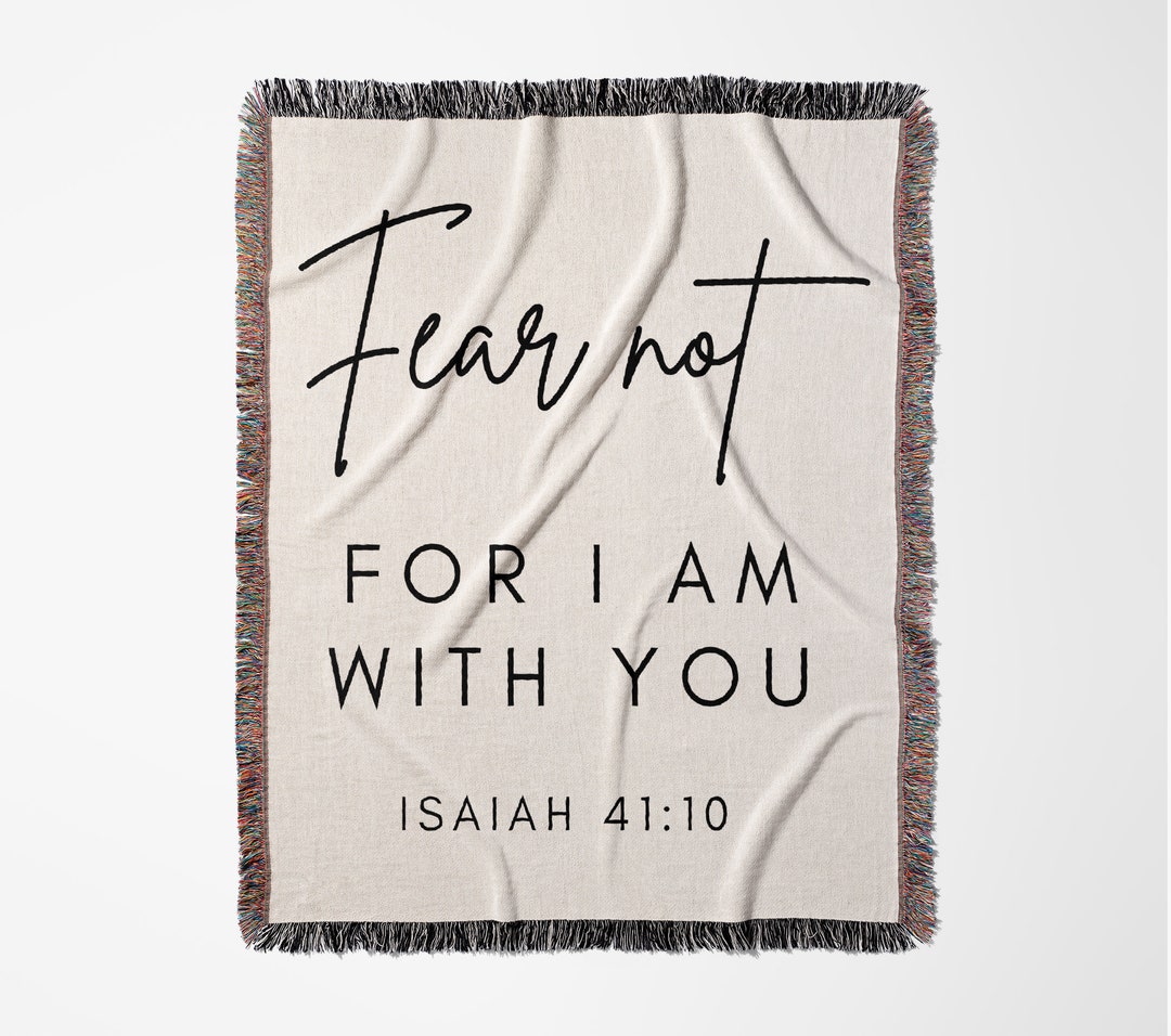 Fear Not for I Am With You Woven Blanket Isaiah 41 10 Throw - Etsy