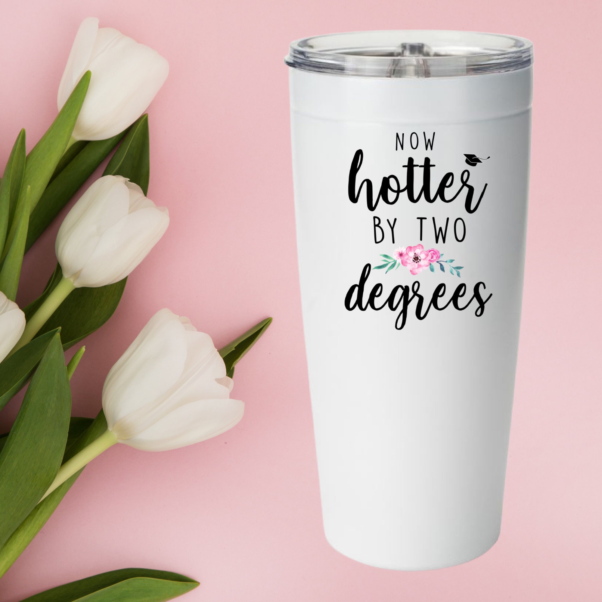 Hotter by Two Degrees Tumbler Graduation Travel Mug Funny - Etsy