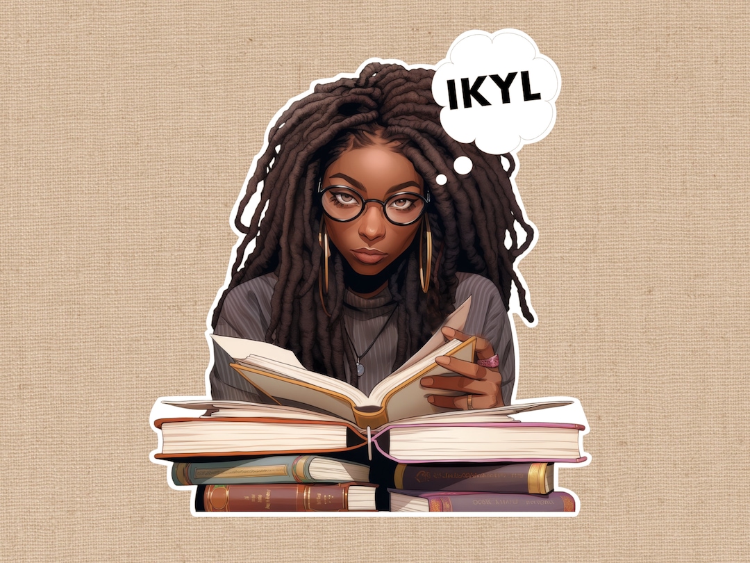 I Know You Lying Sticker, IKYL, Black Woman Who Loves to Read, Black ...