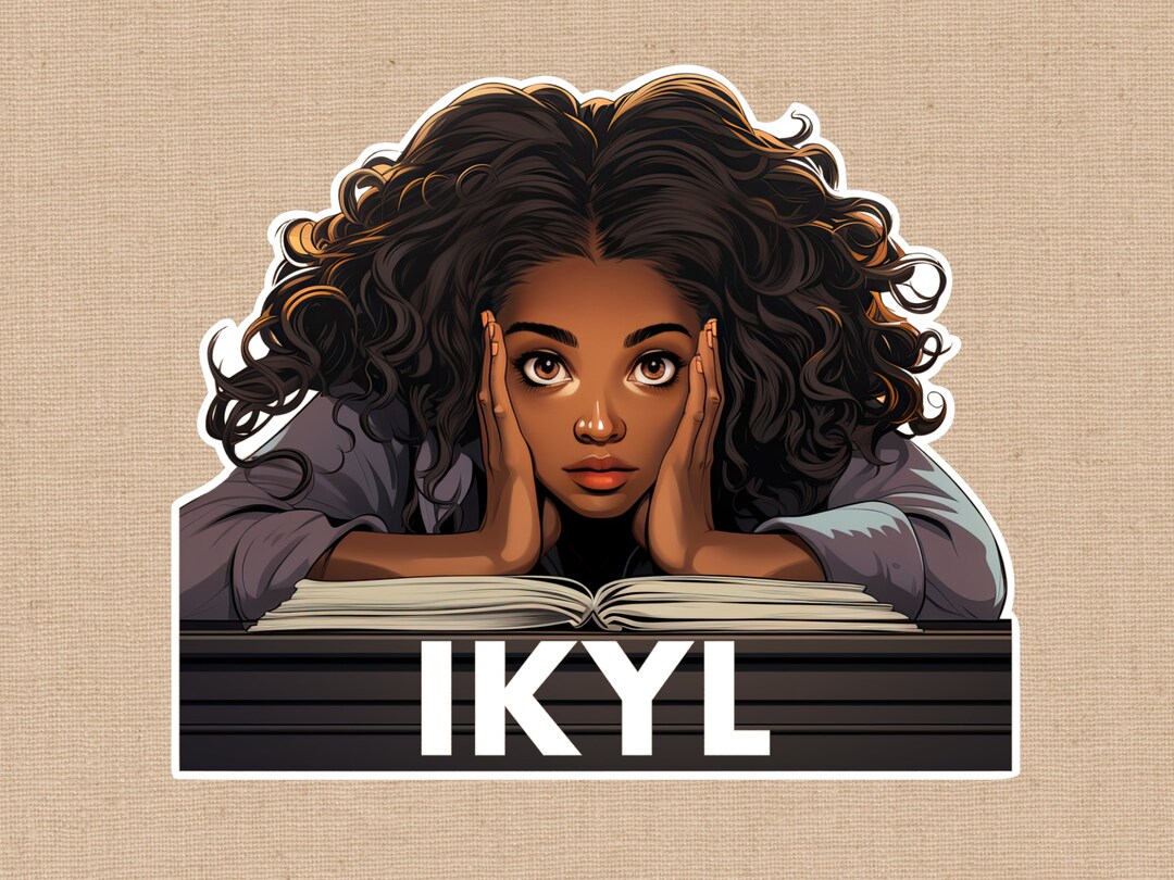 I Know You Lying Sticker, IKYL, Black Woman Who Loves to Read, Black ...
