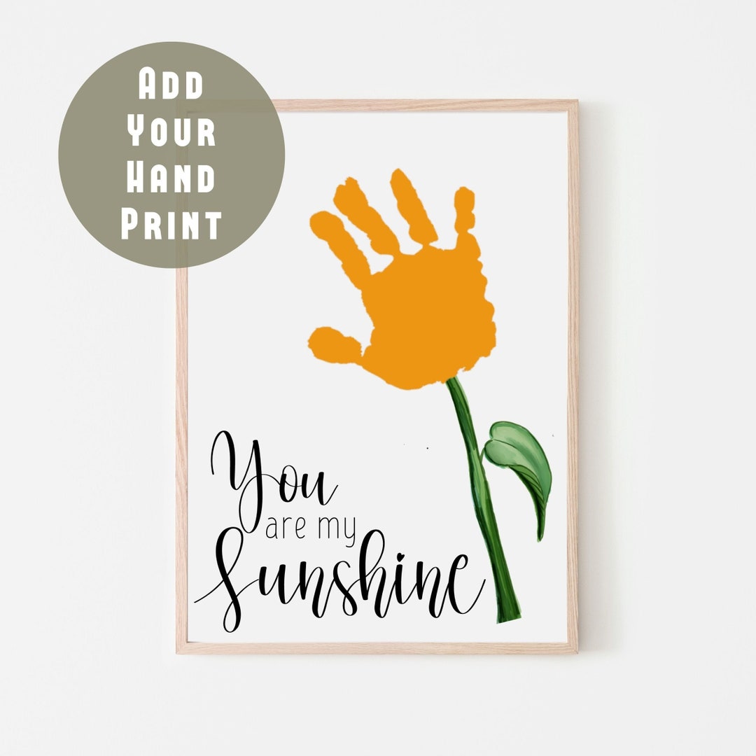 You Are My Sunshine Handprint Craft Art, Sun Flower, Mom Mum Gift, Kids ...