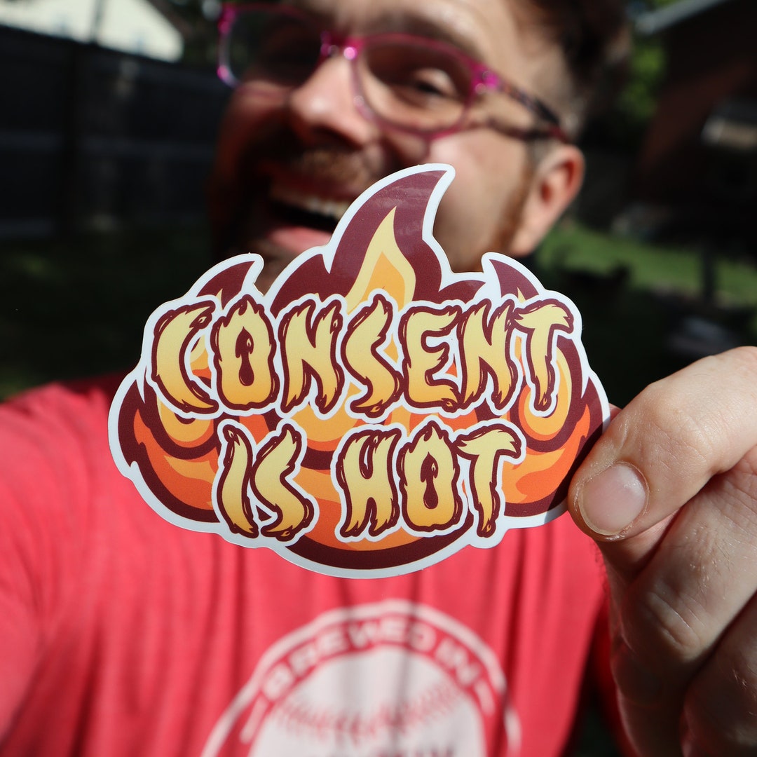Consent is Hot Vinyl Sticker - Etsy