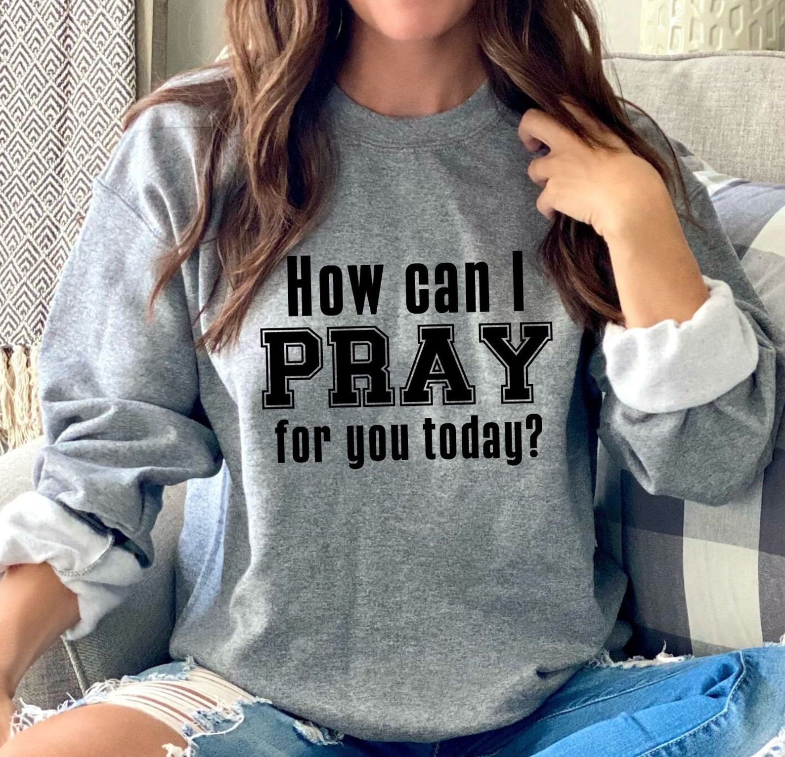 How Can I Pray for You Today Sweatshirt, Prayer Shirt, Pray for You ...