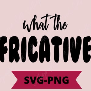 What the Fricative SVG. Speech Language Pathologist Therapy - Etsy