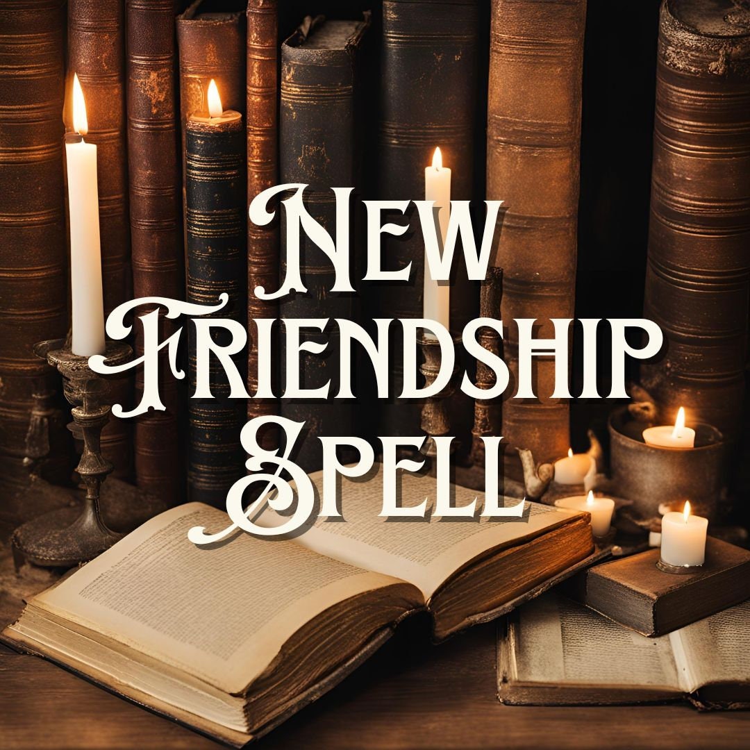 New Friendship Spell / Attract New Friends Spell - Etsy